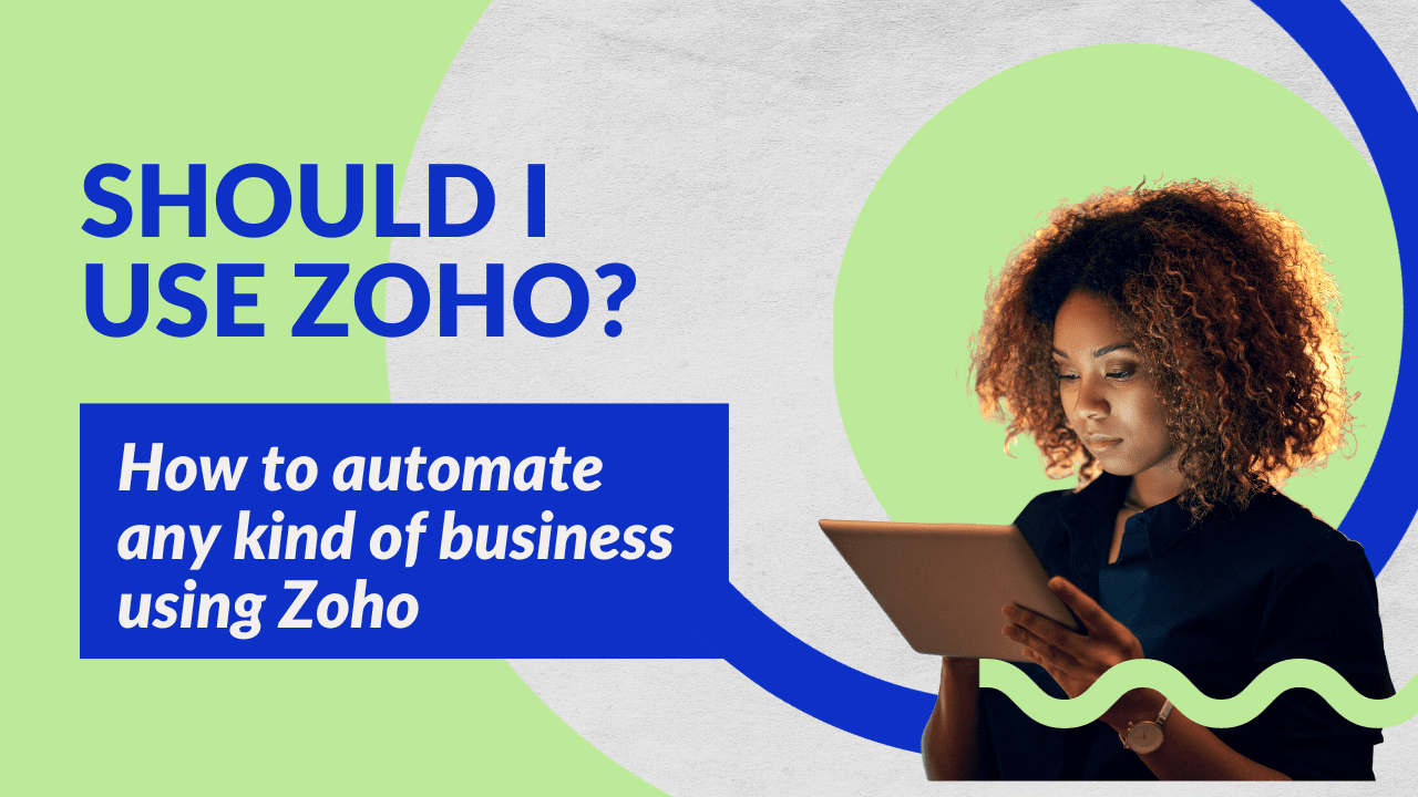 Should I Use Zoho? How to automate any kind of business using Zoho software | ZOHO Partner
